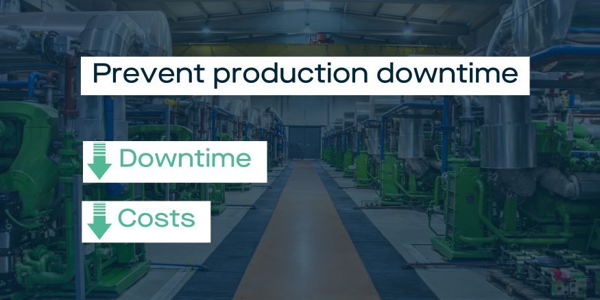 Prevent Production Downtime: Reduce machine breakdowns and cut costs